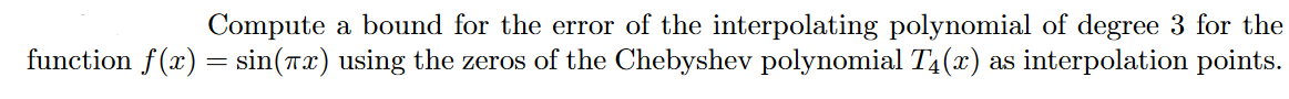 Solved Compute a bound for the error of the interpolating | Chegg.com
