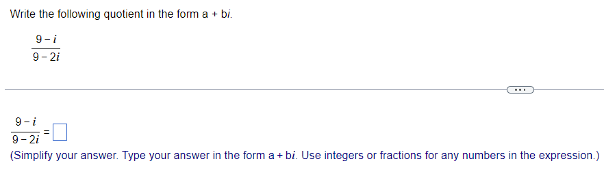 Solved Write the following quotient in the form a+bi. | Chegg.com