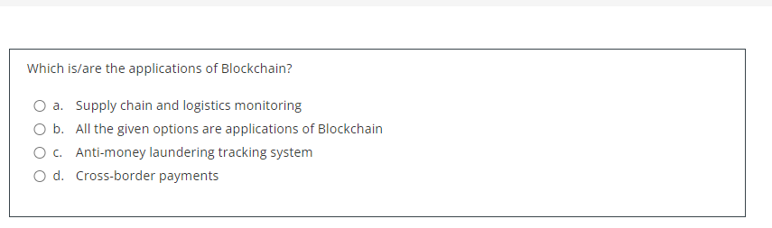 Solved Which is/are the applications of Blockchain? a. | Chegg.com