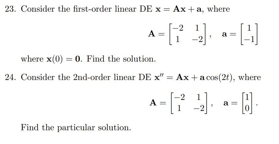 Solved 23. Consider the first-order linear DE x= Ax+ a, | Chegg.com