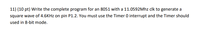 Solved 11) (10 pt) Write the complete program for an 8051 | Chegg.com