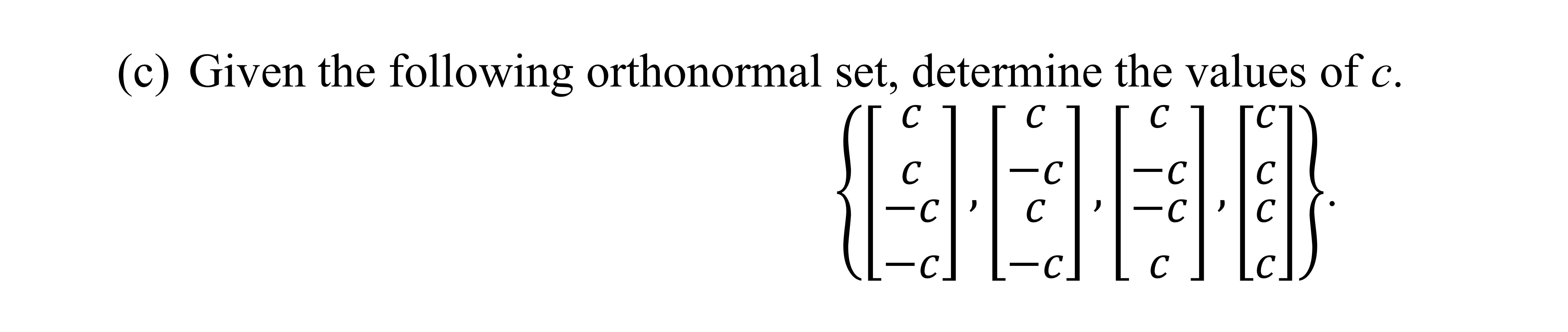 Solved (c) Given the following orthonormal set, determine | Chegg.com