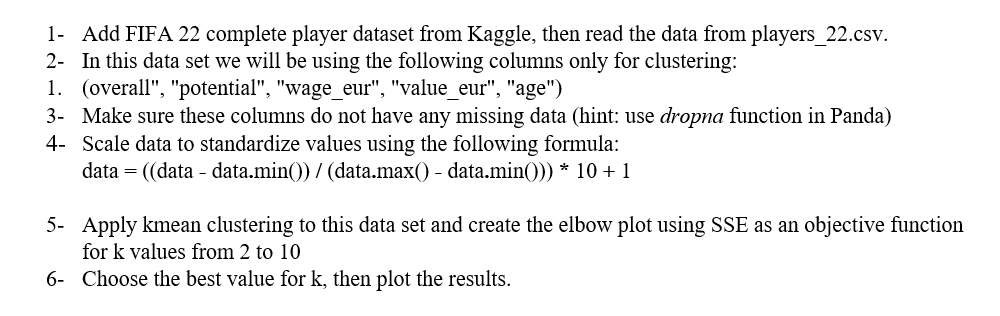 Solved 1- Add FIFA 22 complete player dataset from Kaggle, | Chegg.com