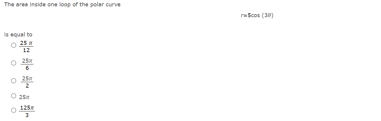 Solved The area inside one loop of the polar curve r=5cos | Chegg.com