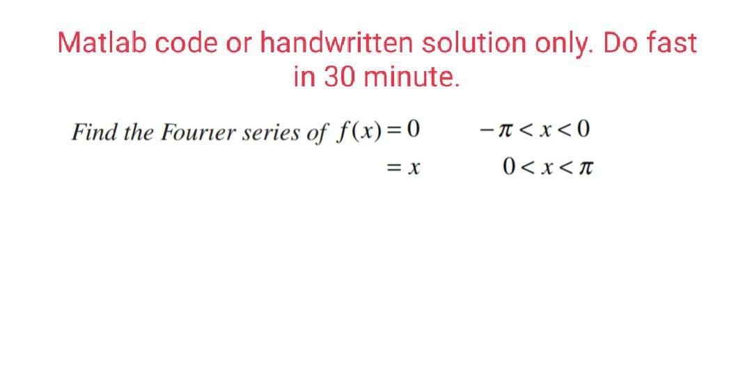 Solved Matlab code or handwritten solution only. Do fast in | Chegg.com