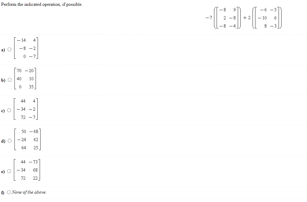 Solved Perform the indicated operation, if possible. | Chegg.com
