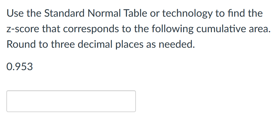 Solved Use the Standard Normal Table or technology to find | Chegg.com