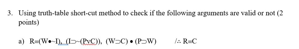 Solved 3. Using truth-table short-cut method to check if the | Chegg.com