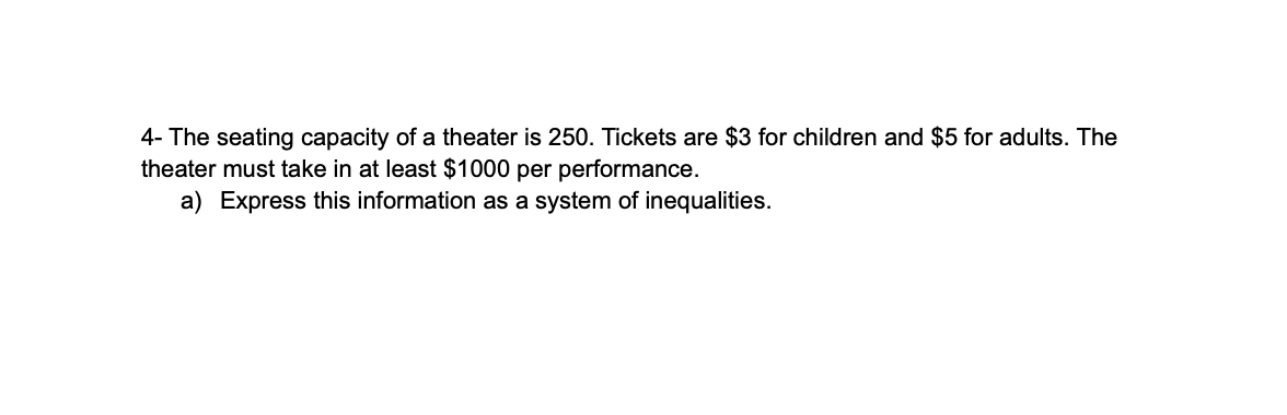 Solved 4- The seating capacity of a theater is 250 . Tickets | Chegg.com
