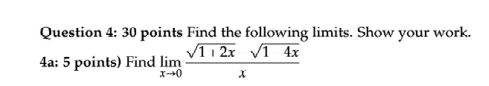 Solved Question 4: 30 points Find the following limits. Show | Chegg.com