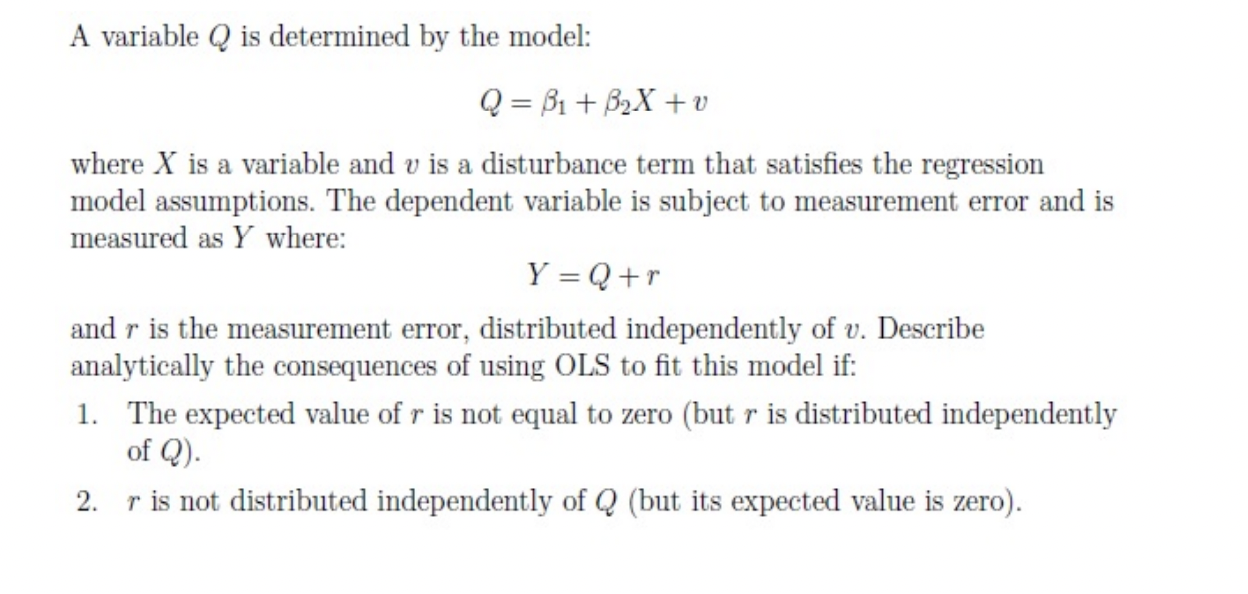 Solved A variable Q is determined by the model: Q=β1+β2X+v | Chegg.com