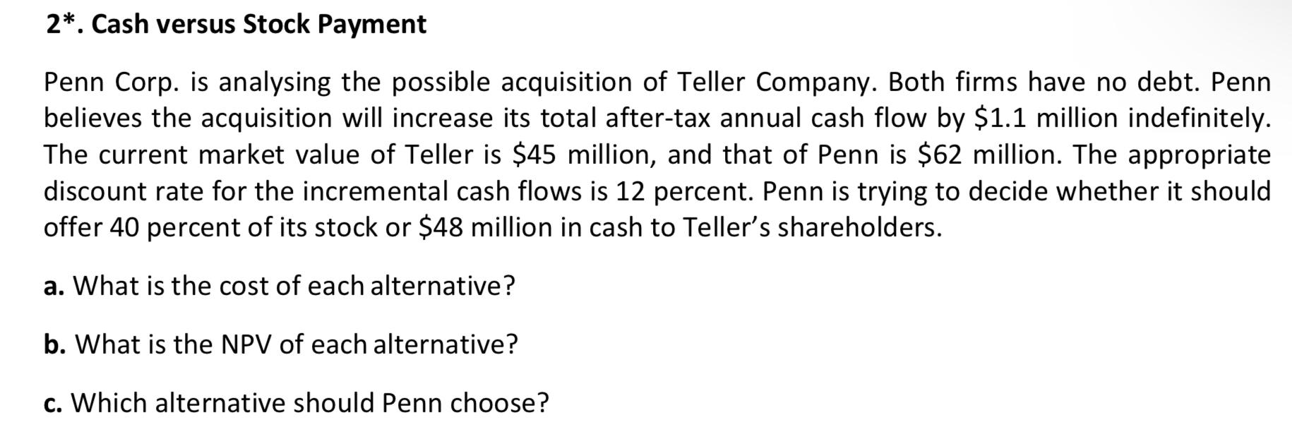Solved 2*. Cash versus Stock Payment Penn Corp. is analysing | Chegg.com