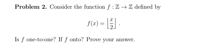 Solved Problem 2. Consider the function f :Z+Z defined by 2 | Chegg.com