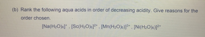 Solved (b) Rank the following aqua acids in order of | Chegg.com