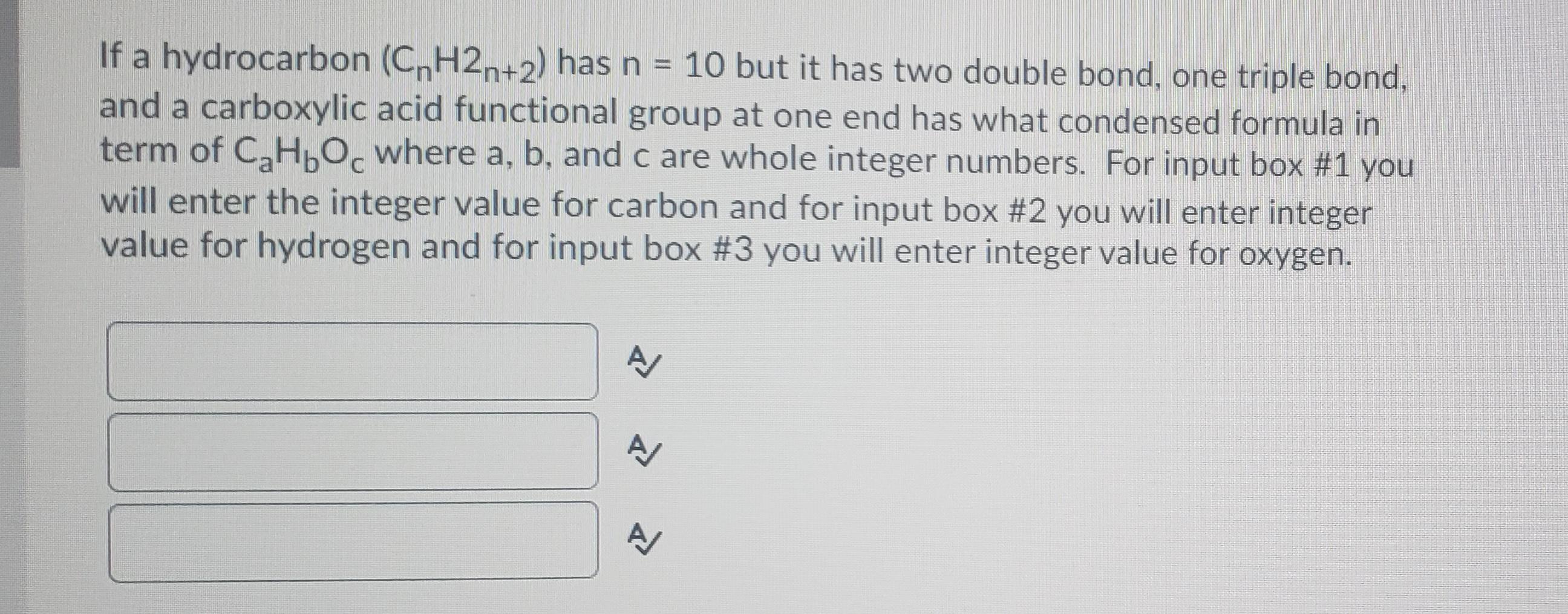 Solved If a hydrocarbon (CnH2n+2) has n = 10 but it has two | Chegg.com