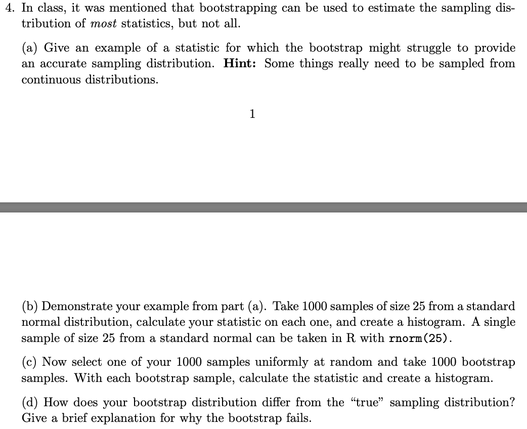 Solved 4. In class, it was mentioned that bootstrapping can | Chegg.com