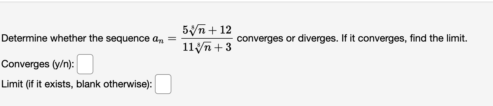 Solved Determine whether the sequence an=118n+358n+12 | Chegg.com