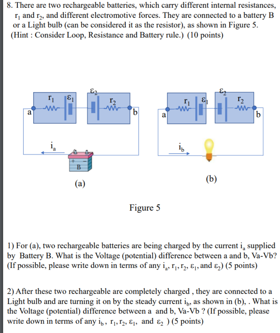 Solved 8. There are two rechargeable batteries, which carry | Chegg.com