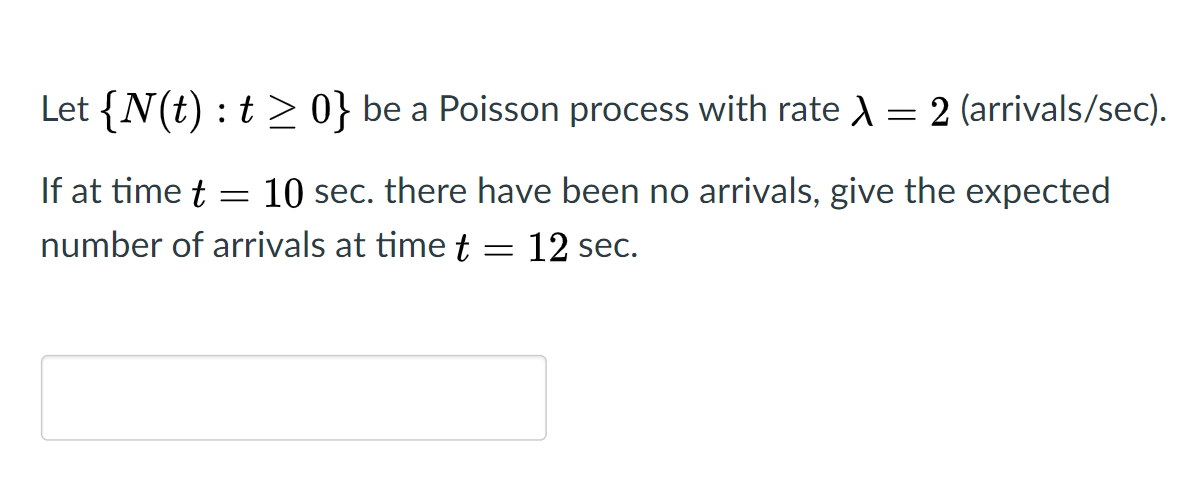 Solved Let {N(t):t > 0} be a Poisson process with rate ) = 2 | Chegg.com