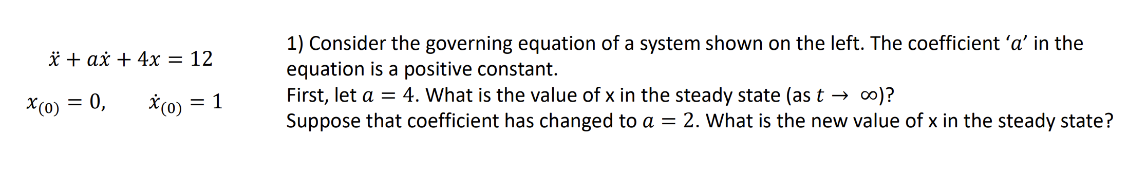 Solved 1) Consider the governing equation of a system shown | Chegg.com