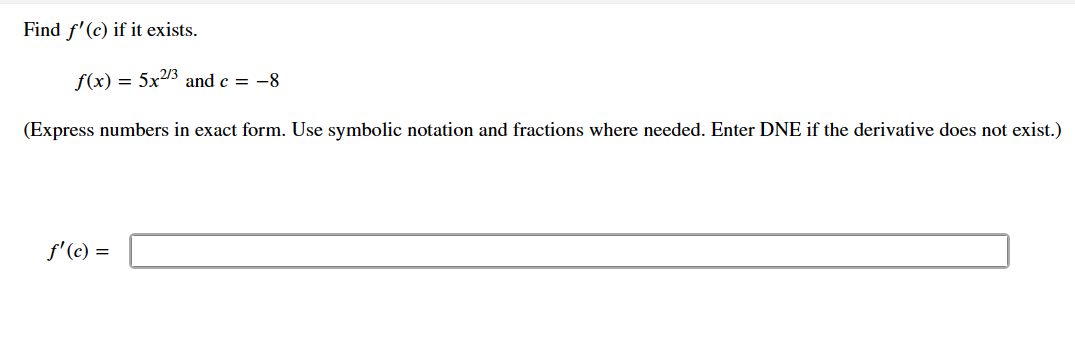 Solved Find f′(c) if it exists. f(x)=5x2/3 and c=−8 (Express | Chegg.com