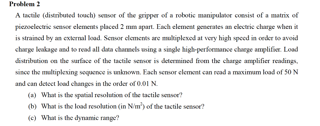 Solved Problem 2 A tactile (distributed touch) sensor of the | Chegg.com