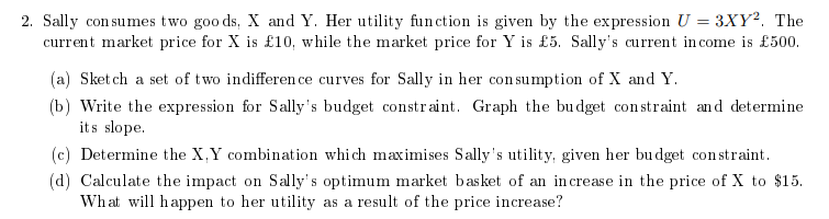 Solved 2. Sally consumes two goo ds,X and Y. Her utility | Chegg.com