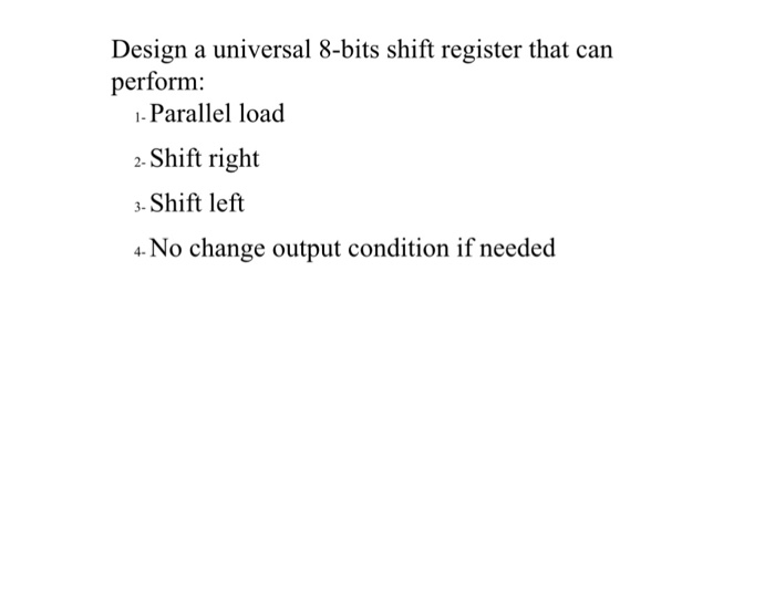Solved Design a universal 8-bits shift register that can | Chegg.com