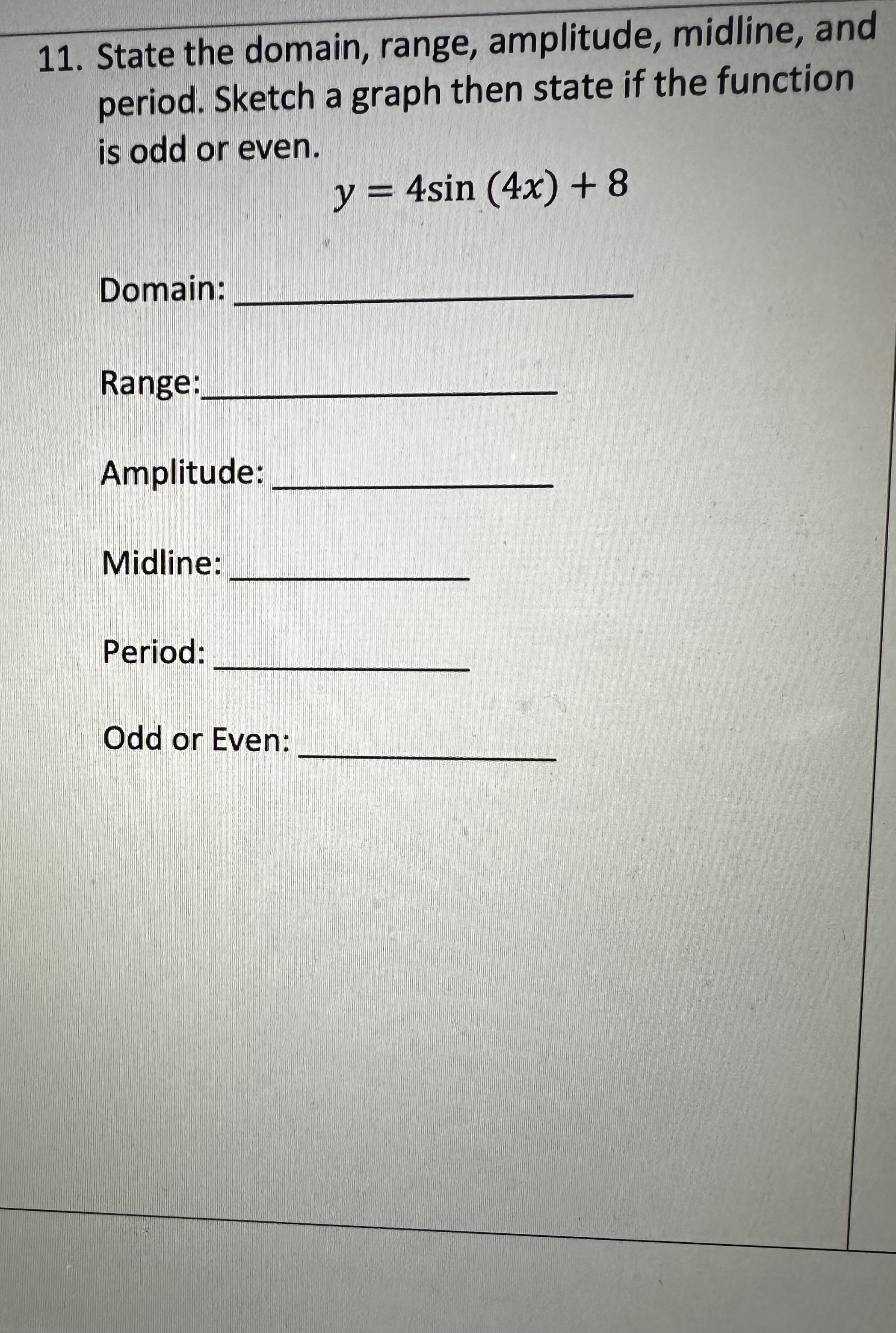 Solved 11. State the domain, range, amplitude, midline, and | Chegg.com
