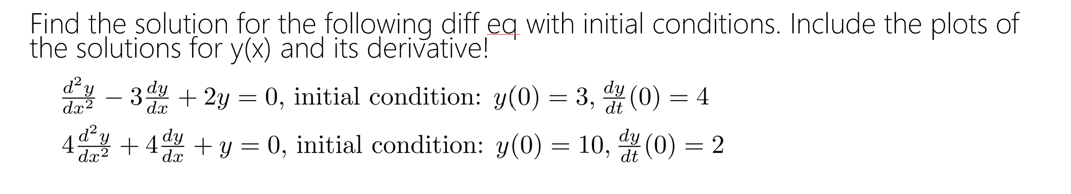 Solved Find the solution for the following diff eq with | Chegg.com