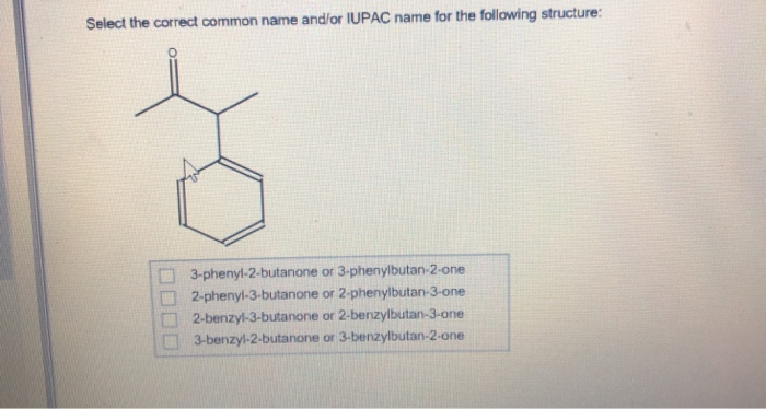 Solved Select the correct common name and/or IUPAC name for | Chegg.com
