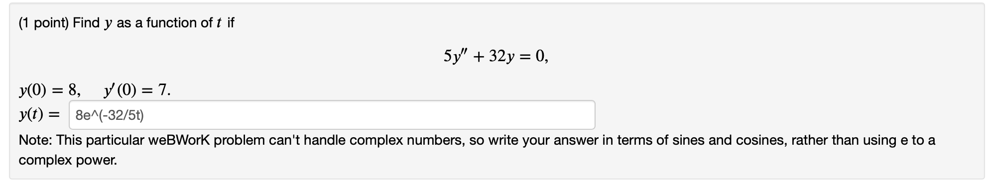 Solved (1 point) Find y as a function of t if 5y" + 32y = 0, | Chegg.com