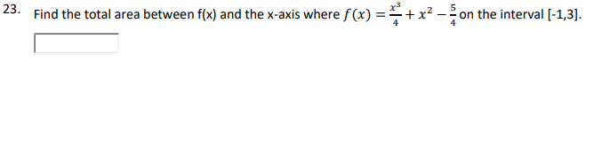 Solved Find the total area between f(x) ﻿and the x-axis | Chegg.com