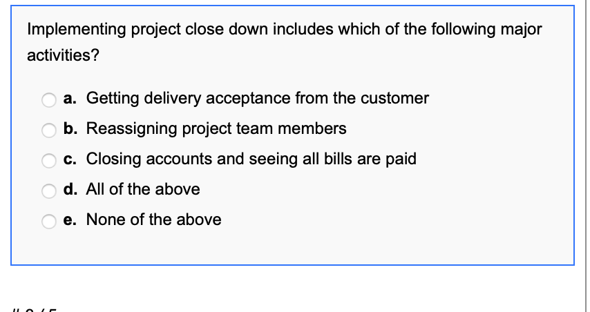 Solved Implementing project close down includes which of the | Chegg.com