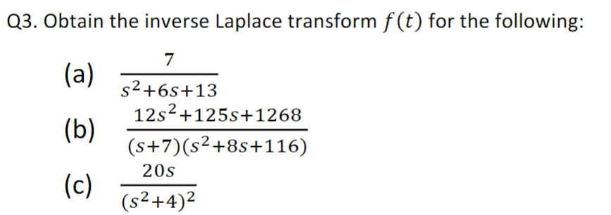 Solved Q3. Obtain the inverse Laplace transform f(t) for the | Chegg.com