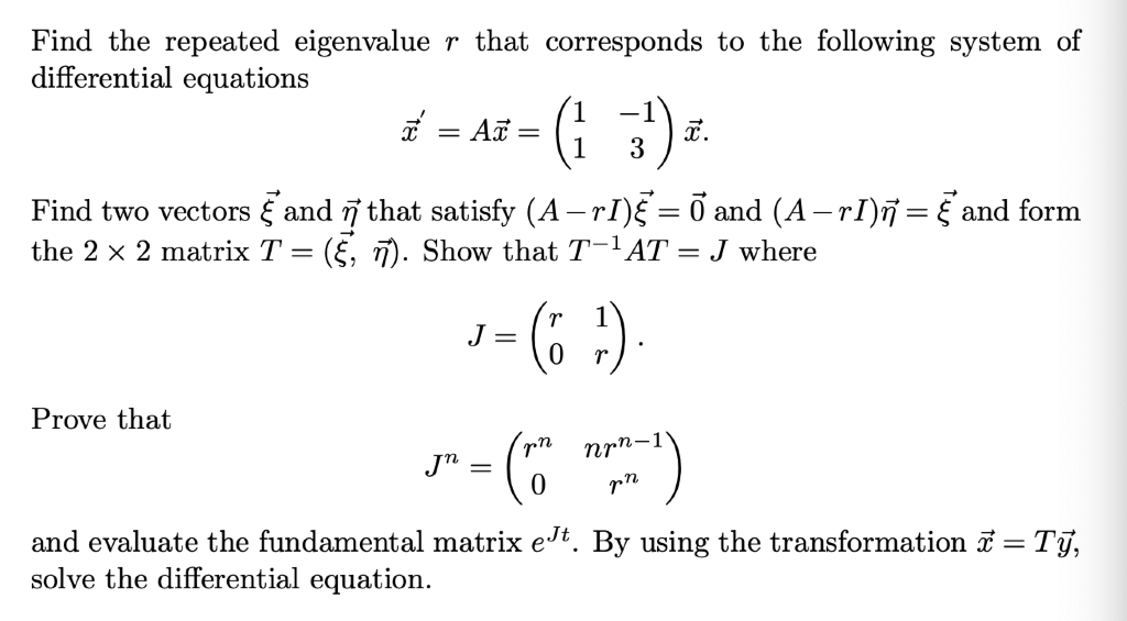 Solved Find the repeated eigenvalue r that corresponds to | Chegg.com
