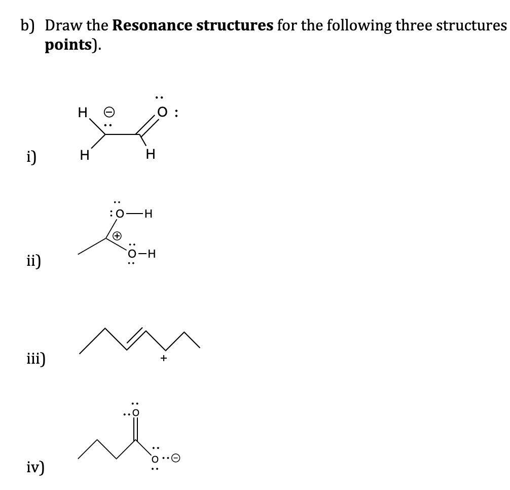Solved b) Draw the Resonance structures for the following | Chegg.com