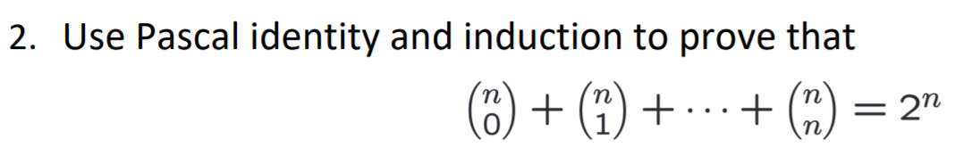 Solved 2. Use Pascal identity and induction to prove that | Chegg.com