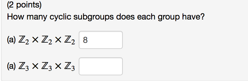Solved (2 points) How many cyclic subgroups does each group | Chegg.com