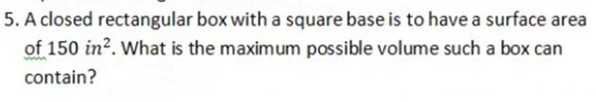 Solved 5. A closed rectangular box with a square base is to | Chegg.com