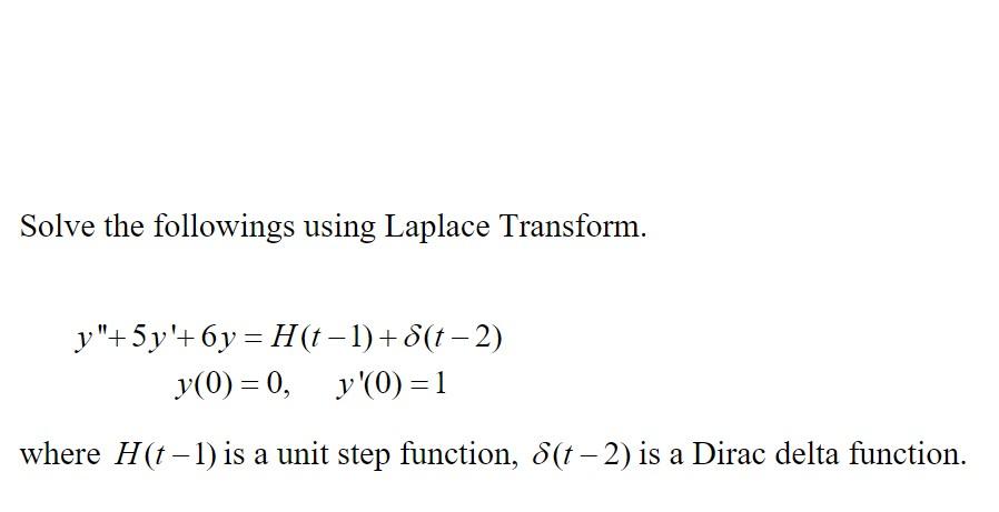 Solved Solve the followings using Laplace Transform. | Chegg.com