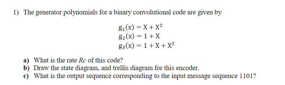 Solved 1) The generator polynomials for a binary | Chegg.com