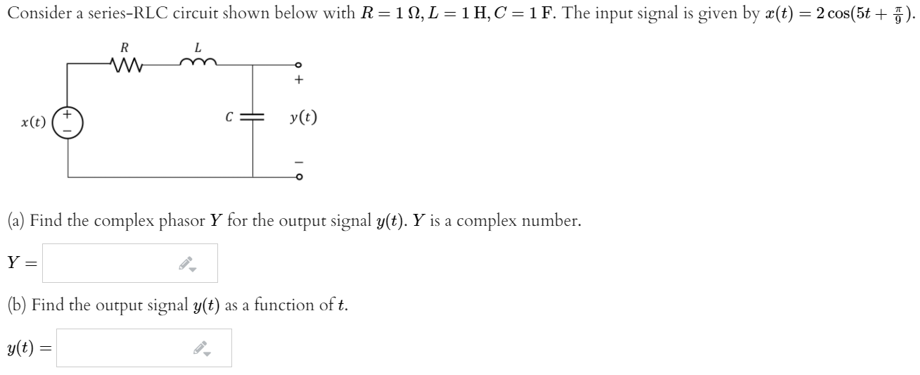 Solved Consider a series-RLC circuit shown below with R=1N, | Chegg.com
