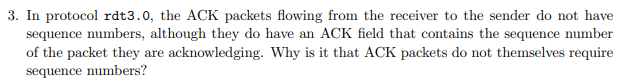 Solved 3. In protocol rdt3.0, the ACK packets flowing from | Chegg.com
