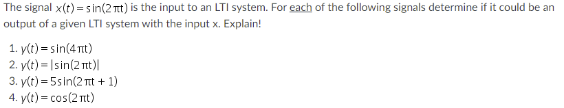 Solved The signal x(t) = sin(2 tt) is the input to an LTI | Chegg.com