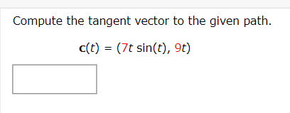 Solved Compute the tangent vector to the given | Chegg.com