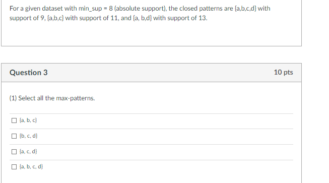 Solved For a given dataset with min_sup =8 (absolute | Chegg.com