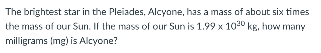 Solved The brightest star in the Pleiades, Alcyone, has a | Chegg.com