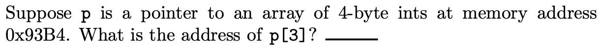 Solved Suppose p is a pointer to an array of 4-byte ints at | Chegg.com