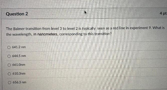 Solved Question 2 4 pts The Balmer transition from level 3 | Chegg.com